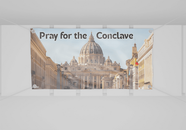 Pray for the Conclave Vinyl Banner Church and School 3'x6' – Catholic ...