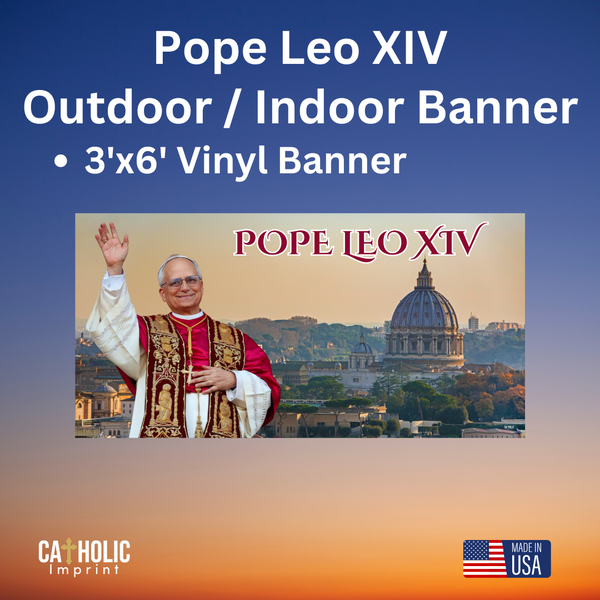Pope Leo XIV Outdoor / Indoor Vinyl Banner for Churches and Schools – Catholic Imprint